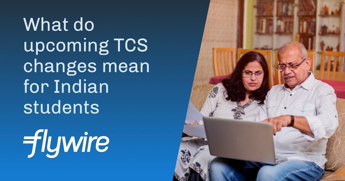 What do the upcoming TCS changes mean for Indian students? | Flywire