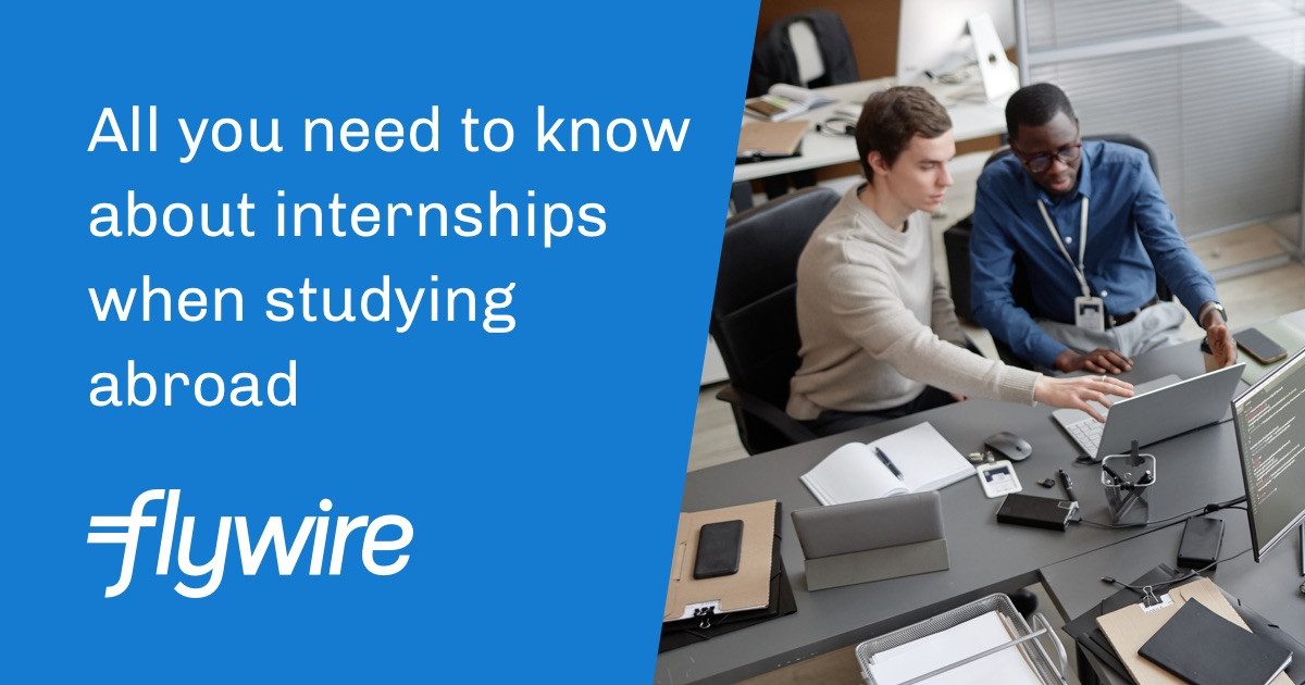 All you need to know about internships when studying abroad | Flywire